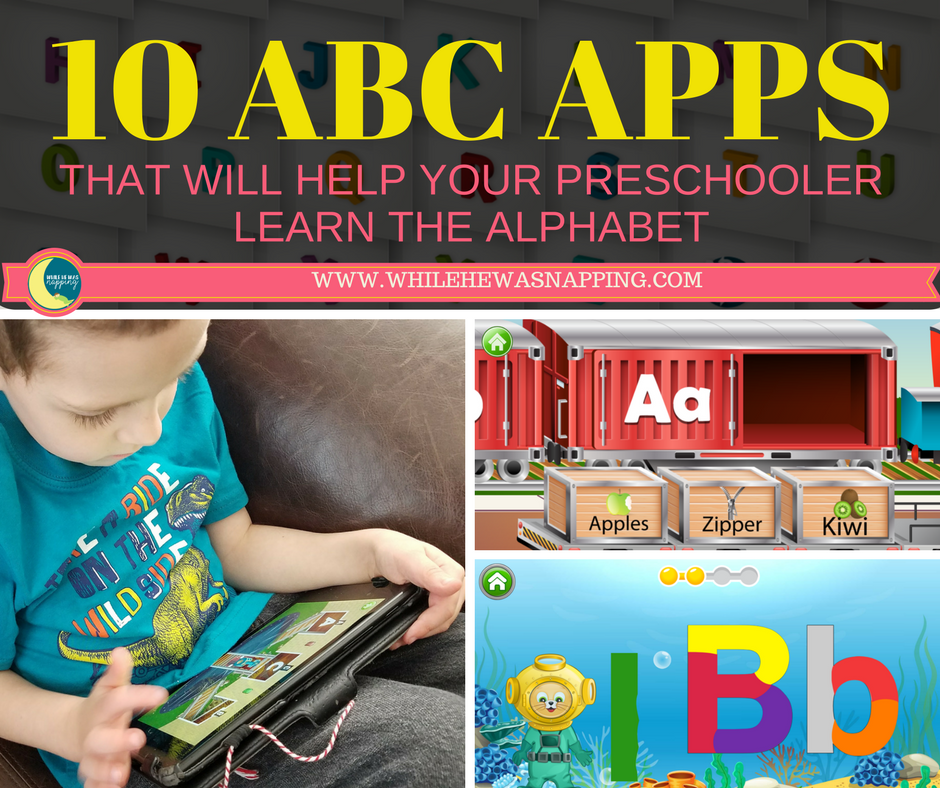 10 Irresistible ABC Apps that will help your preschooler | While He Was ...