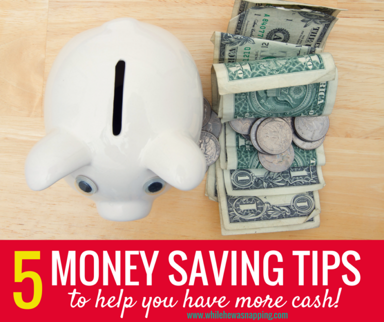 5 Money Saving Tips that will Help you Have More Cash | While He Was ...